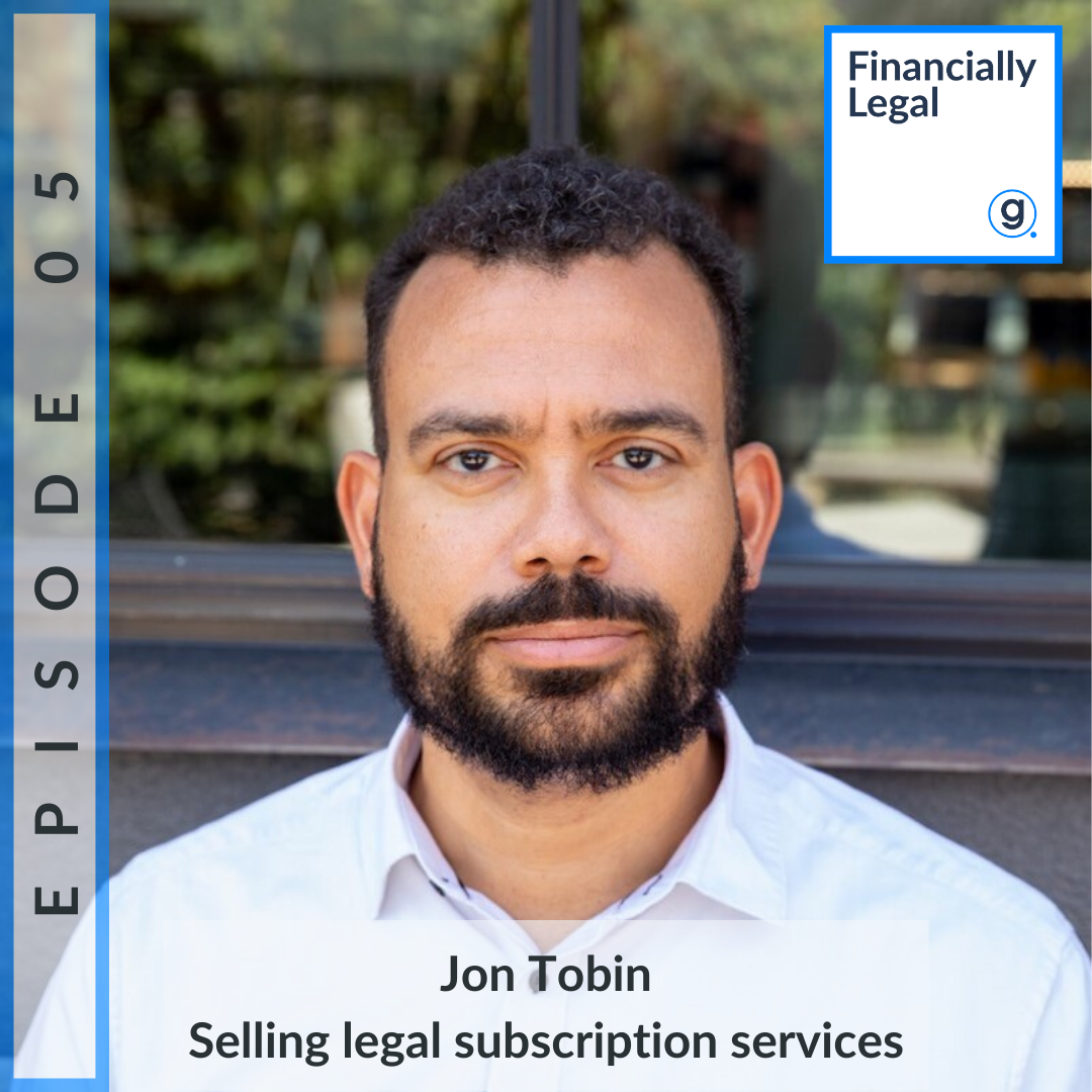 Episode 5: Can you sell legal services by subscription? Should you? An interview with Jon Tobin ...